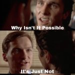 Why isn't it possible Meme Generator - Imgflip