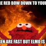 elmo fire Meme Generator - Imgflip