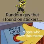 Cringe button Meme Generator - Imgflip