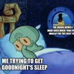 Squidward can't sleep with the spoons rattling Meme Generator - Imgflip