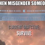 Current Objective: Survive Meme Generator - Imgflip