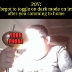 kid shining light into face Meme Generator - Imgflip