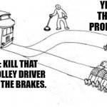 Trolley Problem Meme Generator - Imgflip