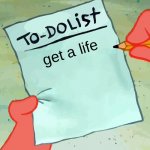 patrick to do list actually blank Meme Generator - Imgflip