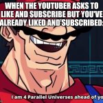 I Am 4 Parallel Universes Ahead Of You Meme Generator - Imgflip