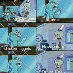 Daring today, aren't we squidward Meme Generator - Imgflip