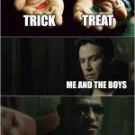 Did you just take both pills? Meme Generator - Imgflip