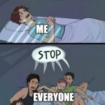 Sleepover Stop Meme Generator - Imgflip
