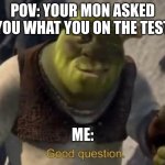 Shrek good question Meme Generator - Imgflip