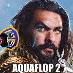 aqua flop 2 Meme Generator - Imgflip