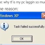 Task failed successfully Meme Generator - Imgflip