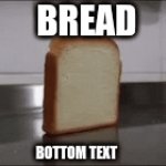 Bread falling over Blank Template - Imgflip