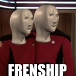 Frenship Meme Generator - Imgflip