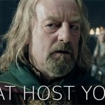 Theoden great host Meme Generator - Imgflip