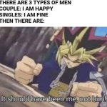 It should have been me Meme Generator - Imgflip