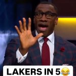 Lakers in 5 Shannon Meme Generator - Imgflip
