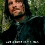 Let's hunt some Orc Meme Generator - Imgflip