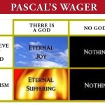 Pascal’s Wager Meme Generator - Imgflip