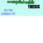 An unexplainable thesis. Meme Generator - Imgflip