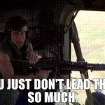 You have to lead them Meme Generator - Imgflip