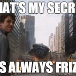 That's my secret Meme Generator - Imgflip