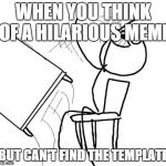 Table Flip Guy Meme Generator - Imgflip