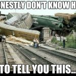 Train Wreck Meme Generator - Imgflip