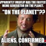 Ancient Aliens Meme Generator - Imgflip
