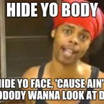 Hide Yo Kids Hide Yo Wife Blank Meme Template - Imgflip