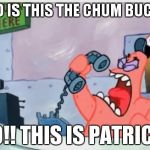 NO THIS IS PATRICK Meme Generator - Imgflip