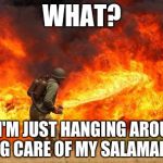 Nope flamethrower Meme Generator - Imgflip