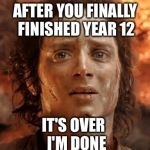 Its Finally Over Meme Generator - Imgflip