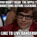 I Too Like To Live Dangerously Meme Generator - Imgflip