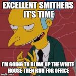 Mr. Burns Excellent Meme Generator - Imgflip