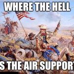 Custer's Last Stand Meme Generator - Imgflip
