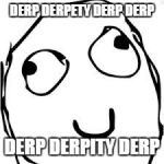 Derp Meme Generator - Imgflip