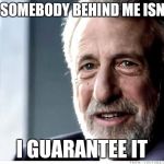 I Guarantee It Meme Generator - Imgflip