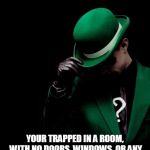 The Riddler Meme Generator - Imgflip