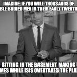 Rod Serling: Imagine If You Will Meme Generator - Imgflip