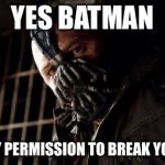 Permission Bane Blank Meme Template - Imgflip