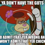 Sandy Cheeks Meme Generator - Imgflip