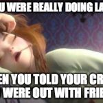 Frozen Anna Sleeping Meme Generator - Imgflip