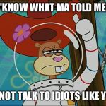 Sandy Cheeks Meme Generator - Imgflip