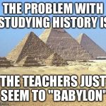 pyramids Meme Generator - Imgflip