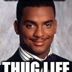 Thug Life Meme Generator - Imgflip