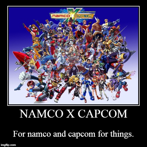NAMCO X CAPCOM - Imgflip