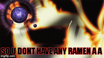 are kidding no ramen at all - Imgflip