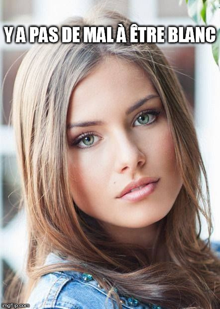 Image tagged in y a pas de mal tre blanc - Imgflip
