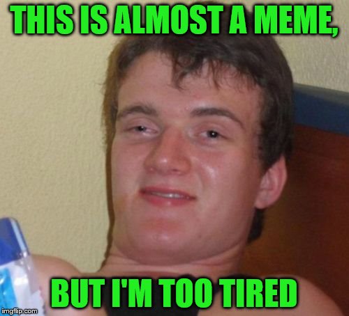 10 Guy Meme - Imgflip