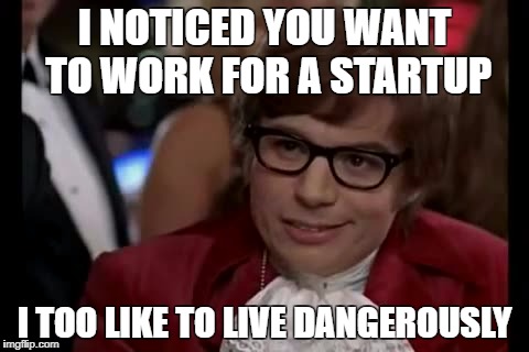 I Too Like To Live Dangerously Meme - Imgflip